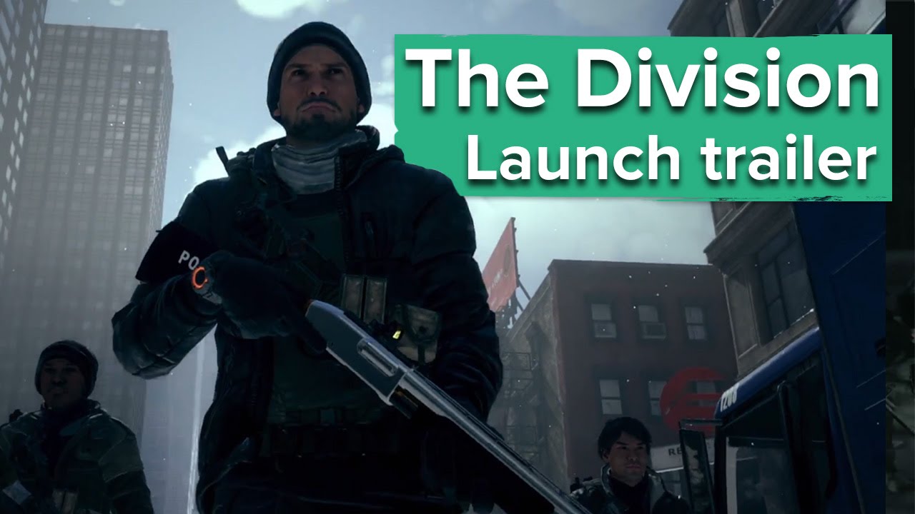 Tom Clancy’s The Division launch trailer