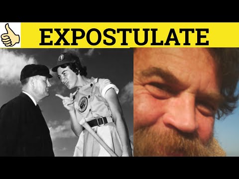 🔵 Expostulate - Expostulate Meaning - Expostulate Examples - Expostulate Defined- Formal English