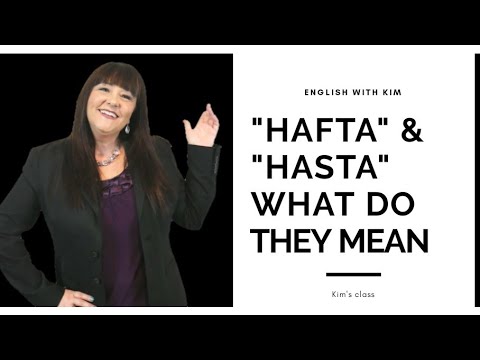 English With Kim-"Hafta" & "Hasta" - What Hafta Means?