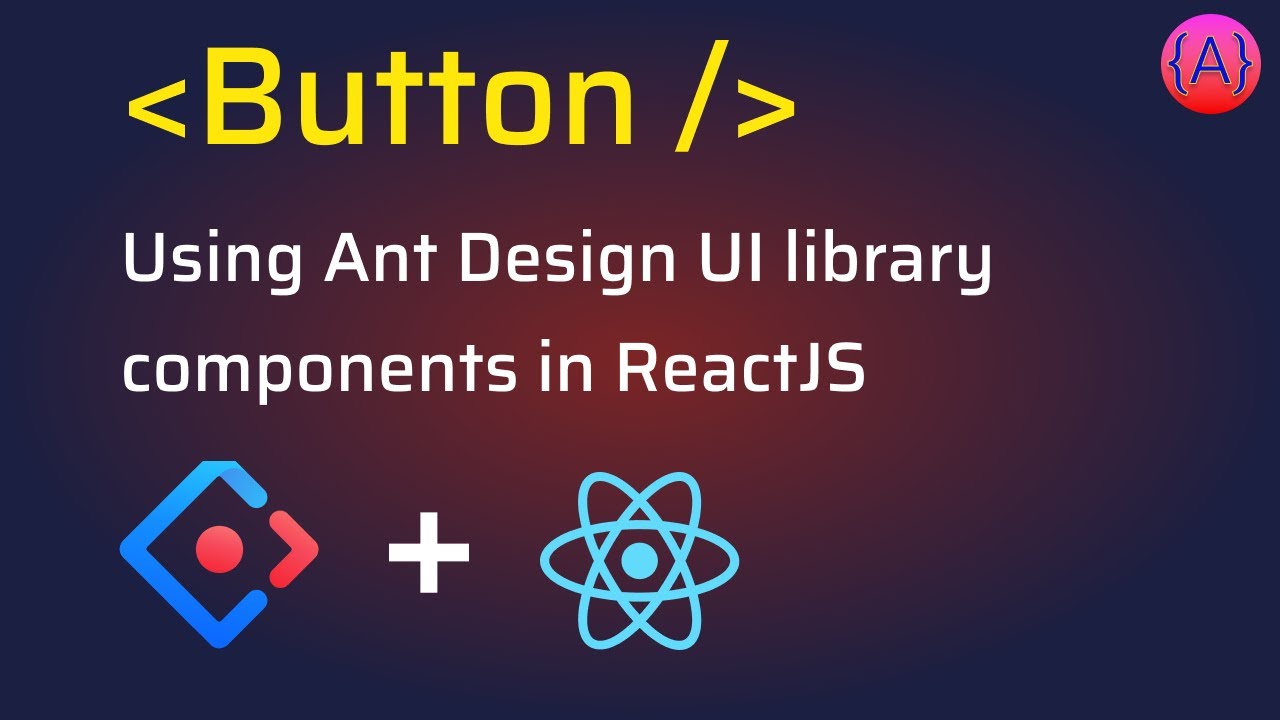 How to use Ant Design Button component in ReactJS | Ant Design Button Tutorial