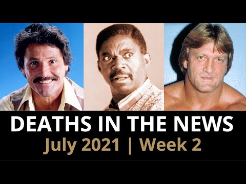 Who Died: July 2021, Week 2 | News & Reactions