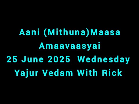 Yajur Vedam With Rick Aani (Mithuna) Amaavasyai 25 June 2025, Wednesday