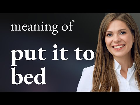 Putting It to Bed: Unraveling English Idioms