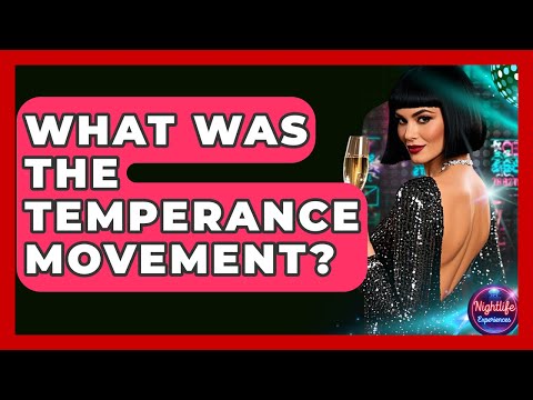 What Was The Temperance Movement? - Nightlife Experiences