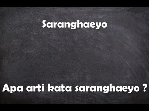 Apa arti kata saranghaeyo ?
