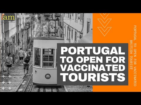 Portugal To Open For Vaccinated British Tourists: Portugal Vaccine Passport