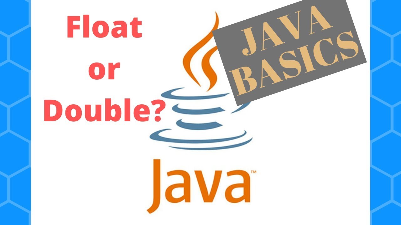Java Basics | Difference Between Float And Double Data Types With An Example