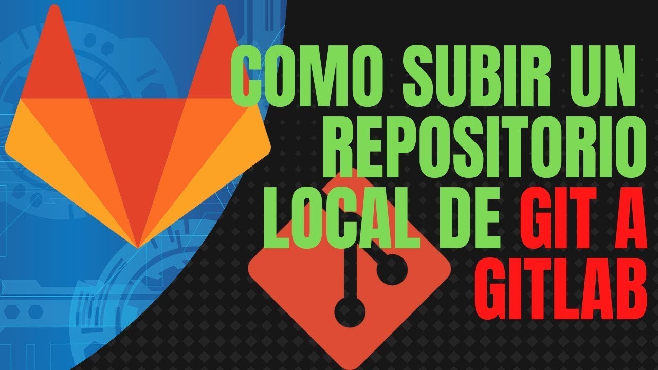 Como subir repositorios locales de GIT a GITLAB