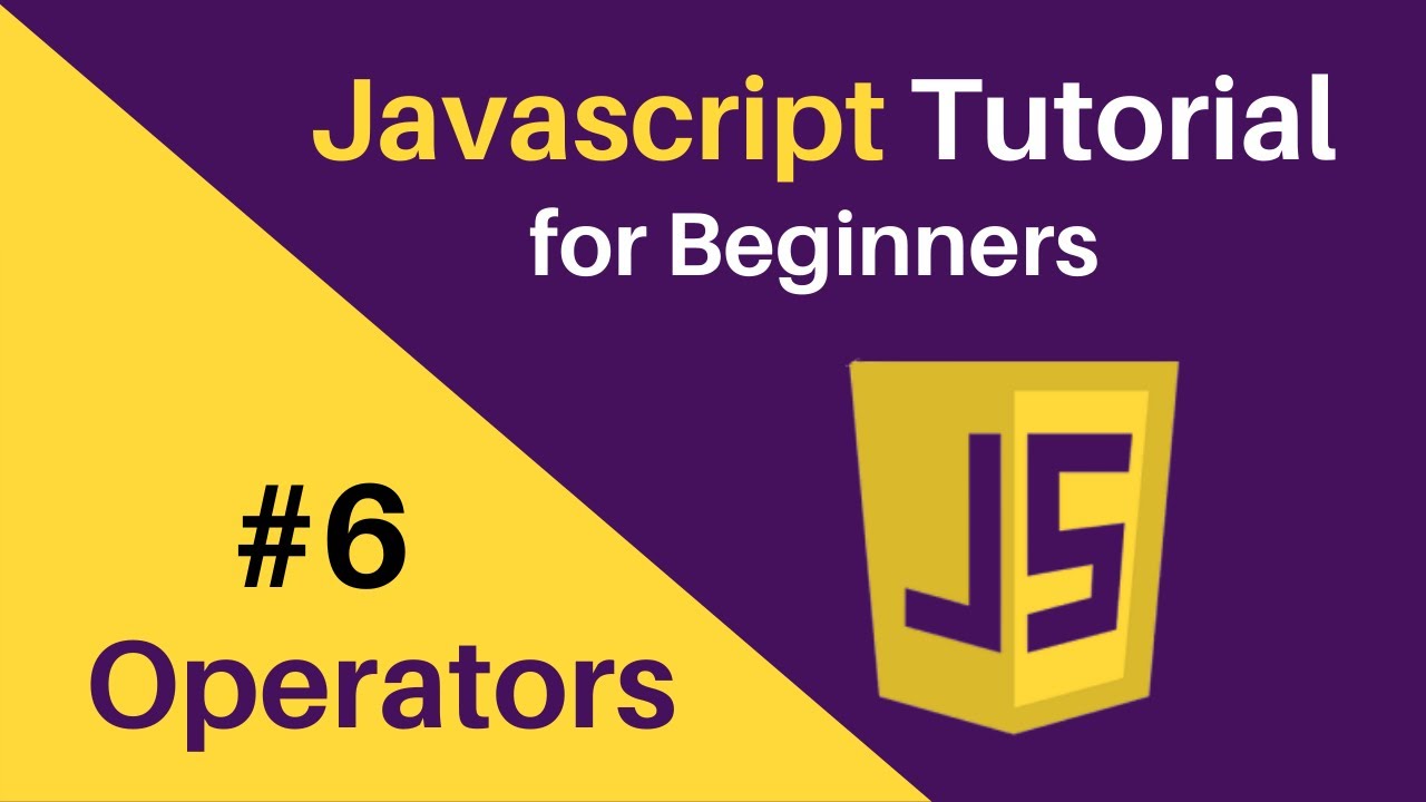 Javascript Tutorial for Beginners | Operators | Part 6