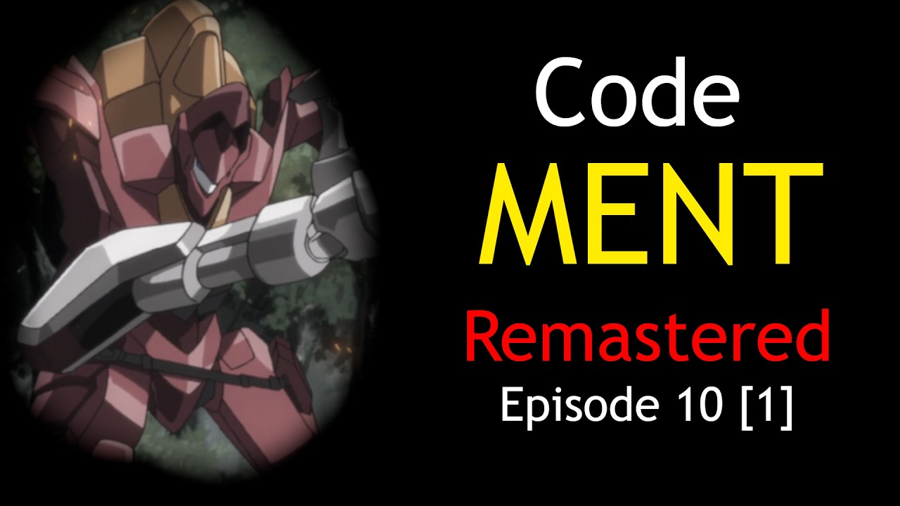 Code MENT Remastered Episode 10 [1]