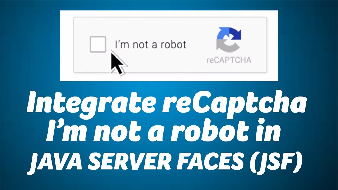 Add reCaptcha I m not a robot in JAVA JSF Websites