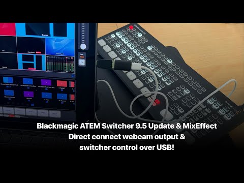 ATEM 9.5 Update: Unlocking New Webcam Output & USB Direct Control Features with MixEffect ...