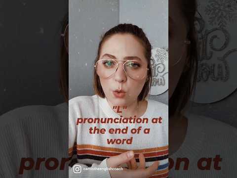 "L" Pronunciation at the end of a word | Don't say "oh" for words that end in the "l" sound!