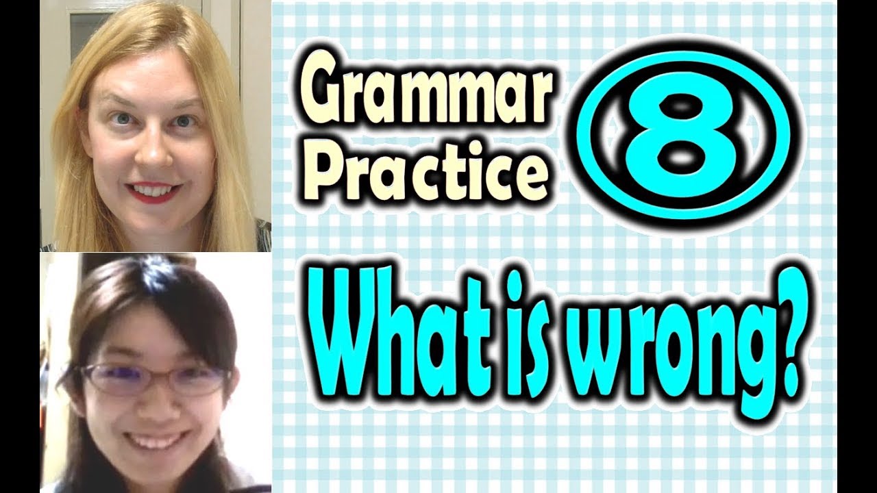 What is wrong? (8) (Grammar Practice) [ ForB English Lesson ]