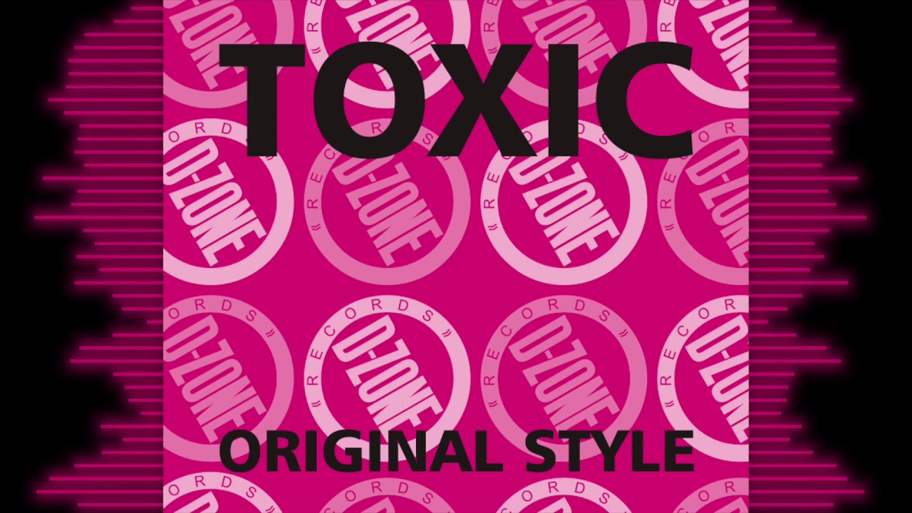 TOXIC 'ORIGINAL STYLE'