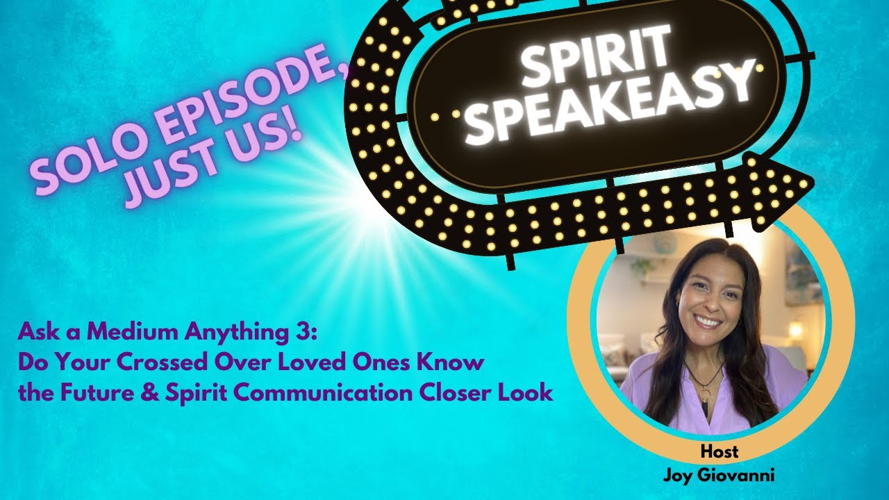 Ask a Medium Anything 3: Do Your Deceased Loved Ones Know the Future & Spirit Communication Advice