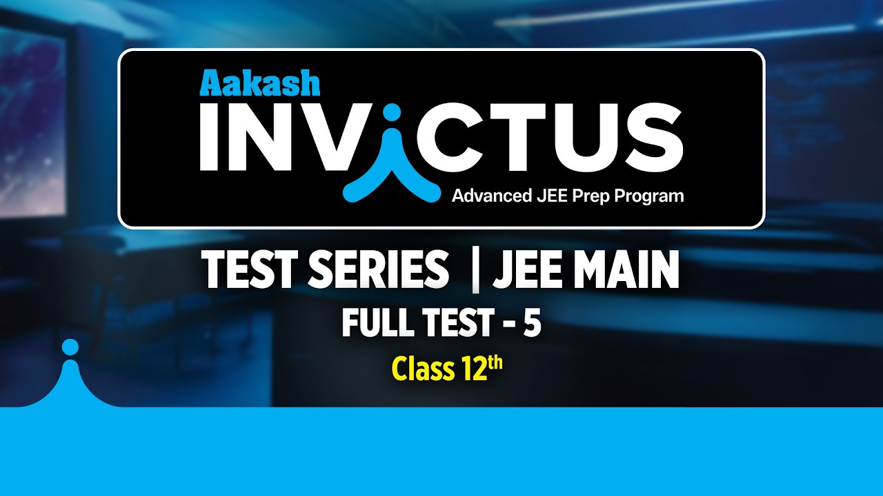 INVICTUS Test Series | Full Test - 5 | Class 12 | JEE Main