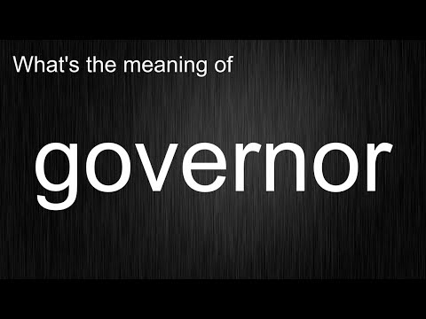 What's the meaning of "governor", How to pronounce governor?