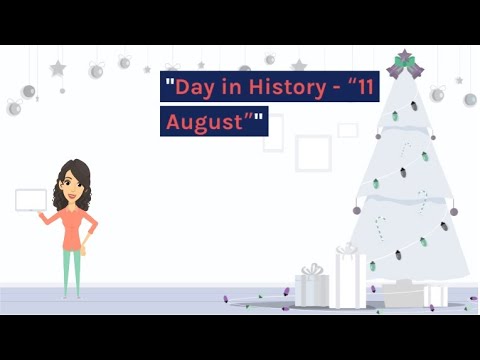 Unveiling the Stories of August 11 in History | What happened on 11 August | Today in History