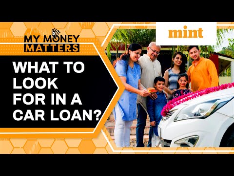 What To Look For In A Car Loan? | My Money Matters