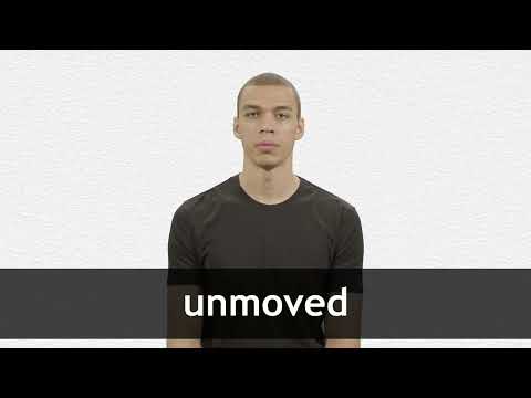 UNMOVED definition and meaning | Collins English Dictionary