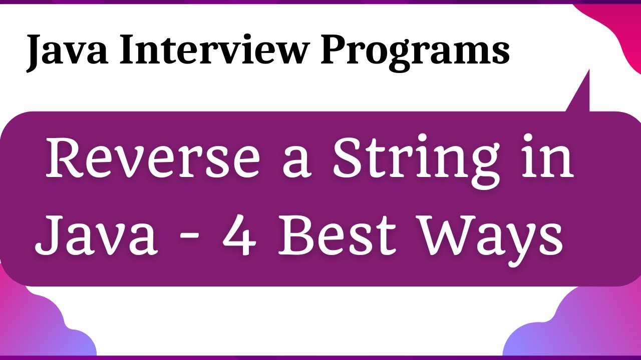 Reverse a String in Java - 4 Best Ways | Java Interview Question | String Reversal Explained!