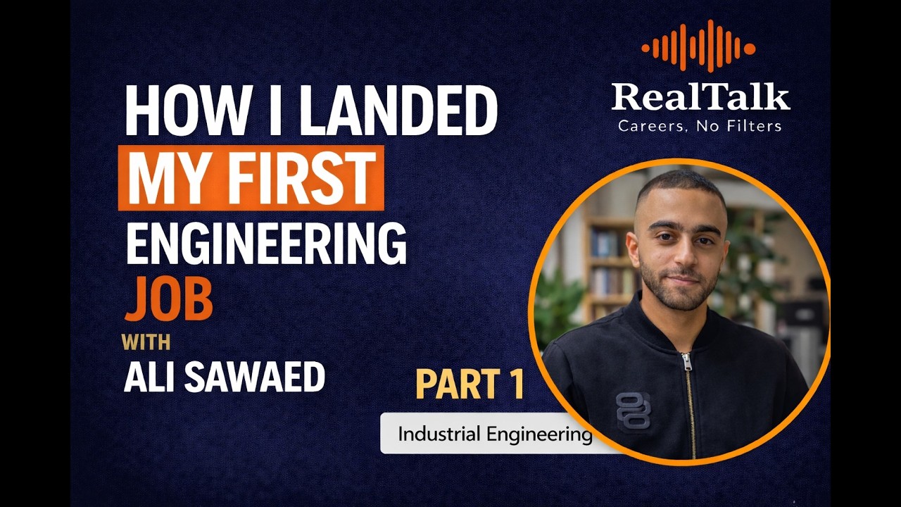 From Industrial Engineering to My First Job – Ali Sawaed | RealTalk Episode 1 - Part 1