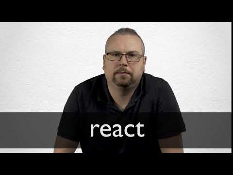 REACT definition and meaning | Collins English Dictionary