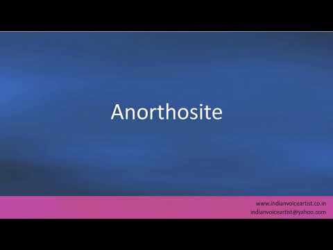 Pronunciation of the word(s) "Anorthosite".