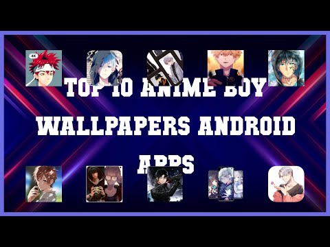 Top 10 Anime Boy Wallpapers Android App | Review