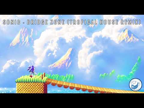 Sonic – “Bridge Zone” (Tropical House Remix) – FilipeAGB