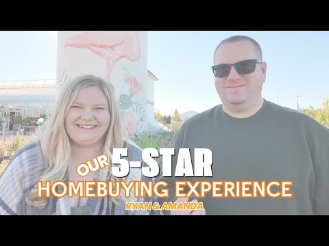 Ryan & Amanda's 5 Star Homebuying Experience