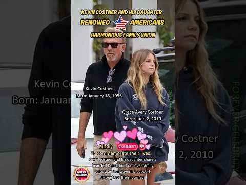 Kevin Costner and His Daughter: A Cherished Bond in Hollywood and American Family Life