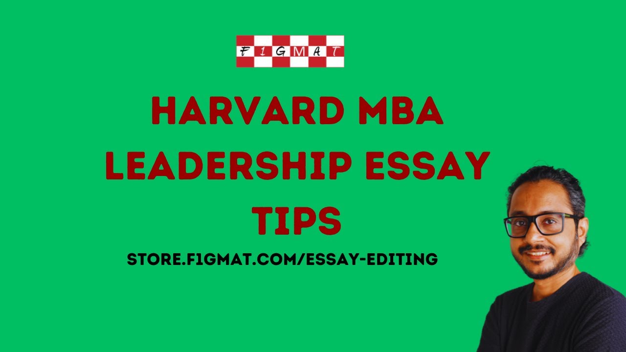 Harvard MBA Leadership Essay Tips - 3 Contexts