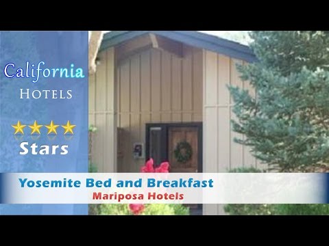 Yosemite Bed and Breakfast, Mariposa Hotels - California