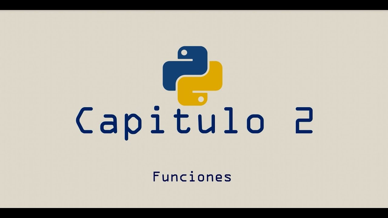 Tutorial Python Capitulo 2: Funciones [Español]
