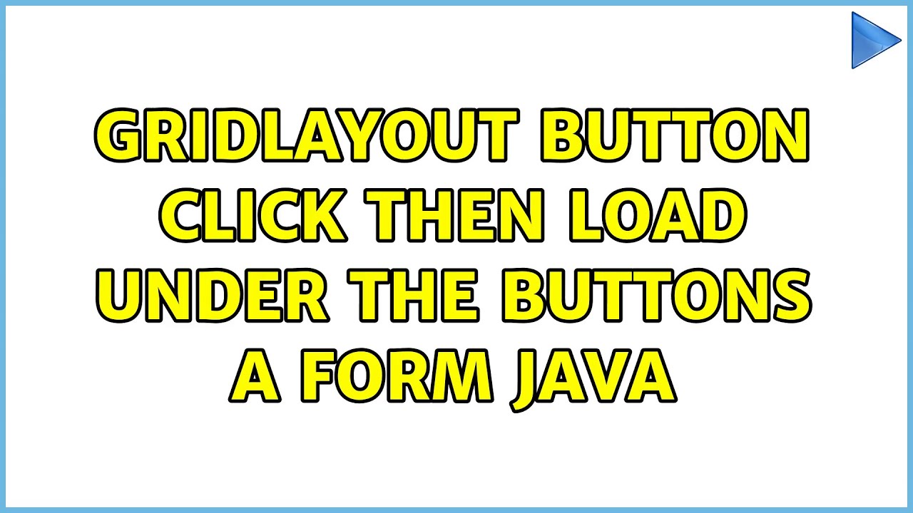 Gridlayout button click then load under the buttons a form Java