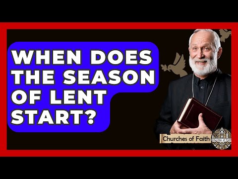 When Does The Season Of Lent Start? - Churches Of Faith