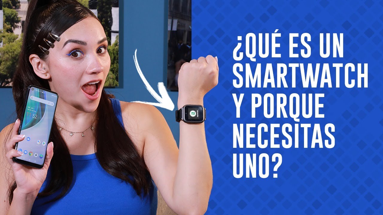 ¿Qué es un smartwatch y para qué me sirve uno?