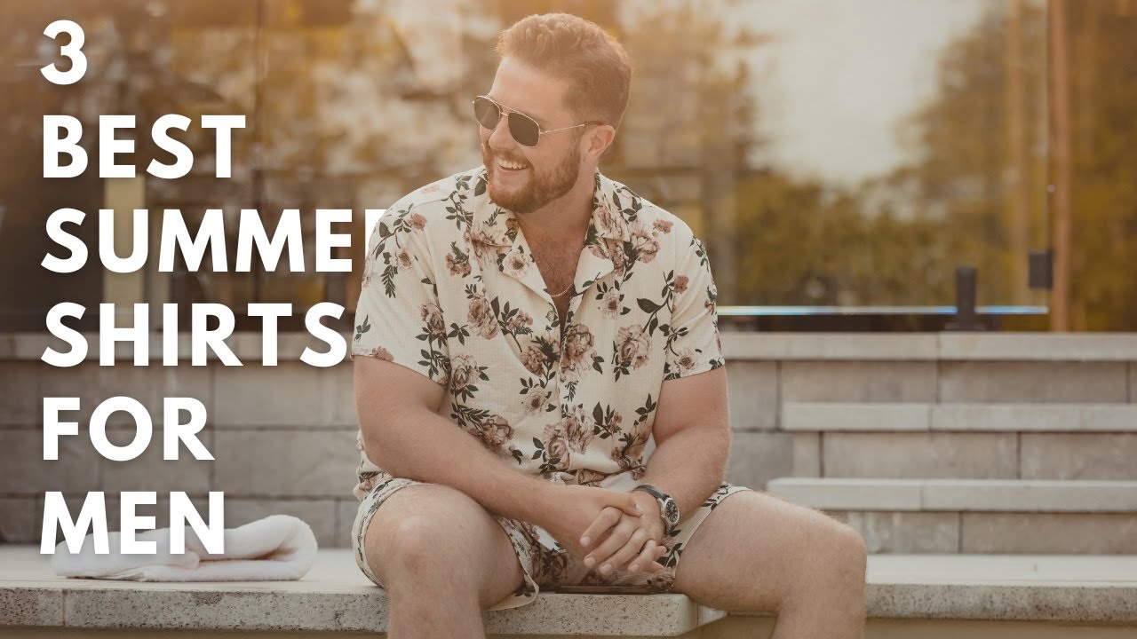 3 Summer Shirts Every Man Should Own in 2024