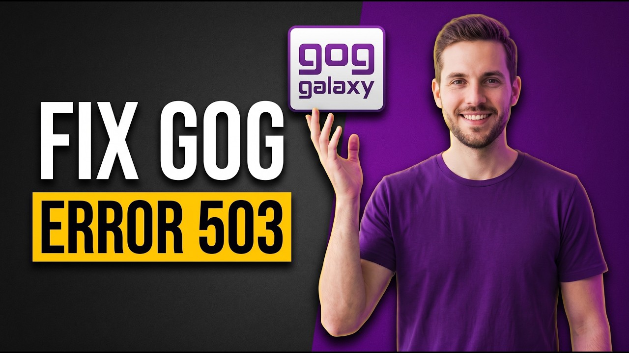 How To Fix GOG Error 503 (Easy Troubleshooting Guide)