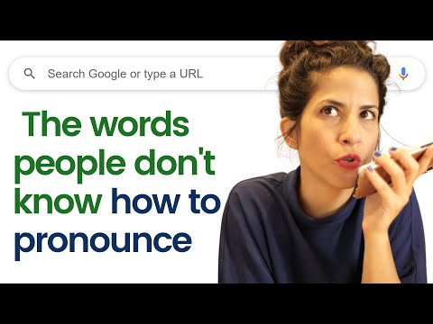 The most searched ‘HOW TO PRONOUNCE’ words on Google (and how to pronounce them)