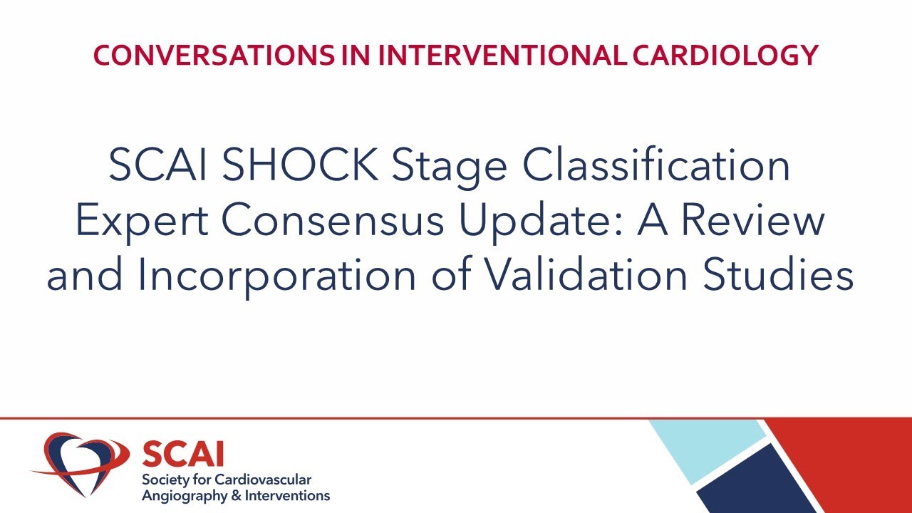 SCAI Conversations in Interventional Cardiology: SHOCK Stage Classification Update
