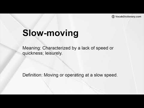 Slow-moving Meaning