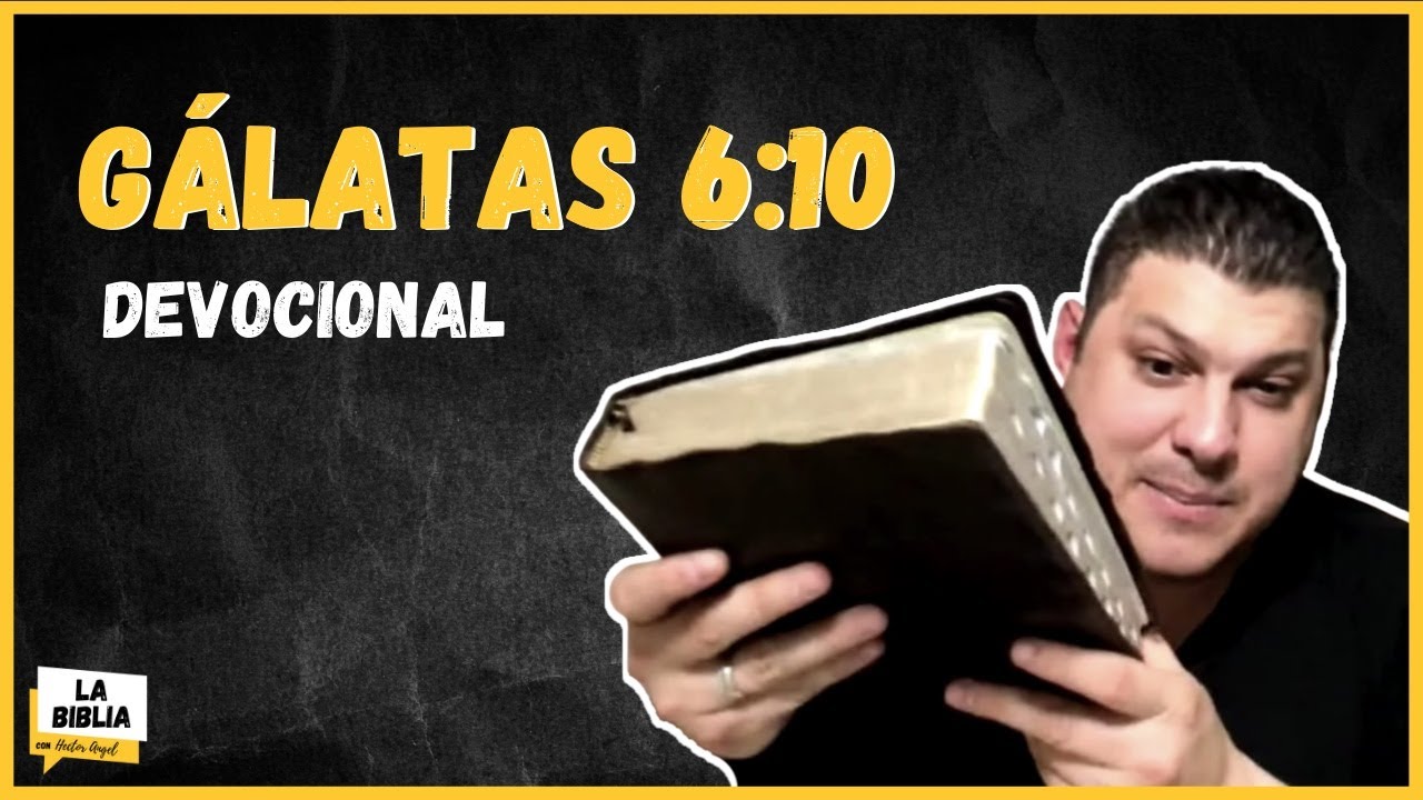 Gálatas 6:10 DEVOCIONAL DIARIO