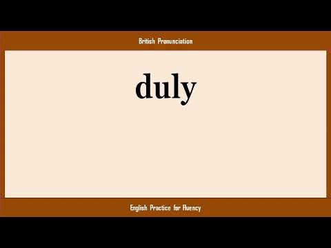 duly, How to Say or Pronounce DULY in American, British, Australian English