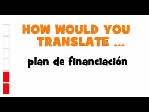 SPANISH TRANSLATION QUIZ = plan de financiación