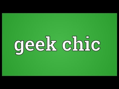 Geek chic Meaning