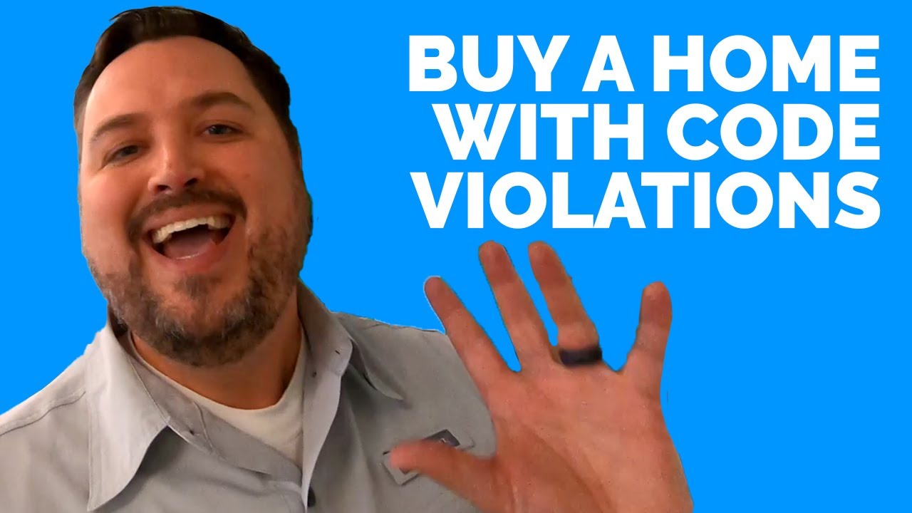 How to Buy a Home With Code Violations