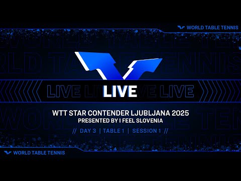 LIVE! | T1 | Day 3 | WTT Star Contender Ljubljana 2025 Presented by I Feel Slovenia | Session 1